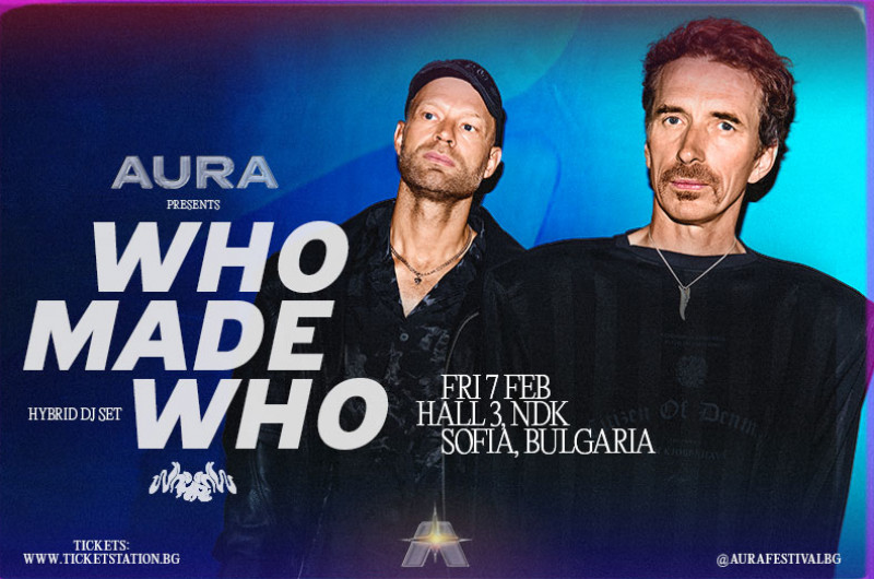 7 Feb - WhoMadeWho @ Sofia
